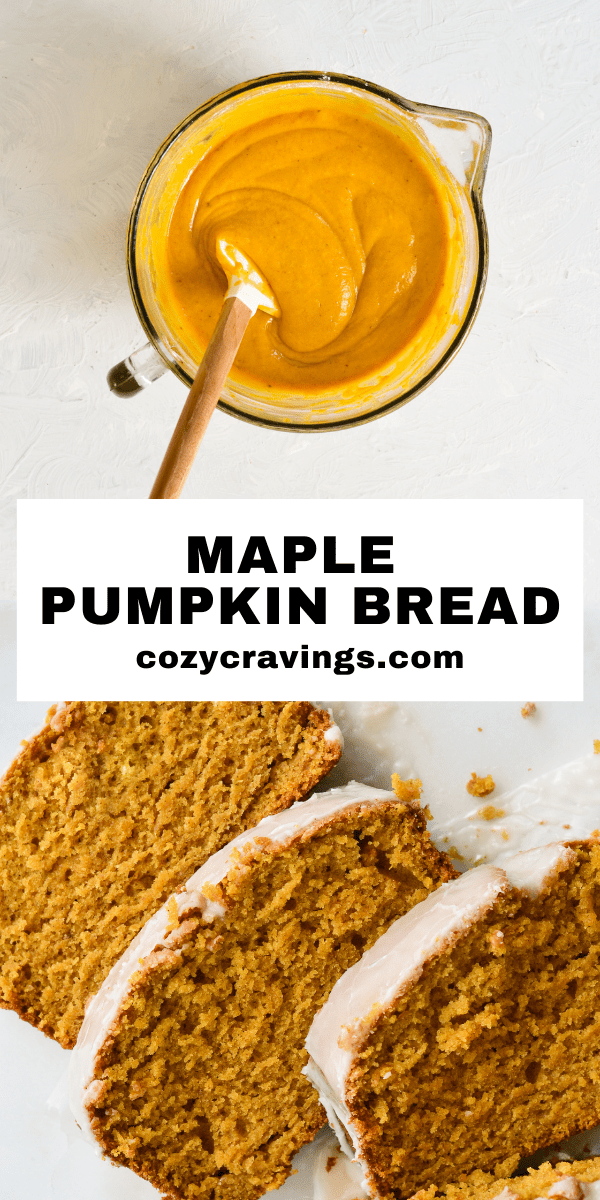 Maple Pumpkin Bread - Cozy Cravings